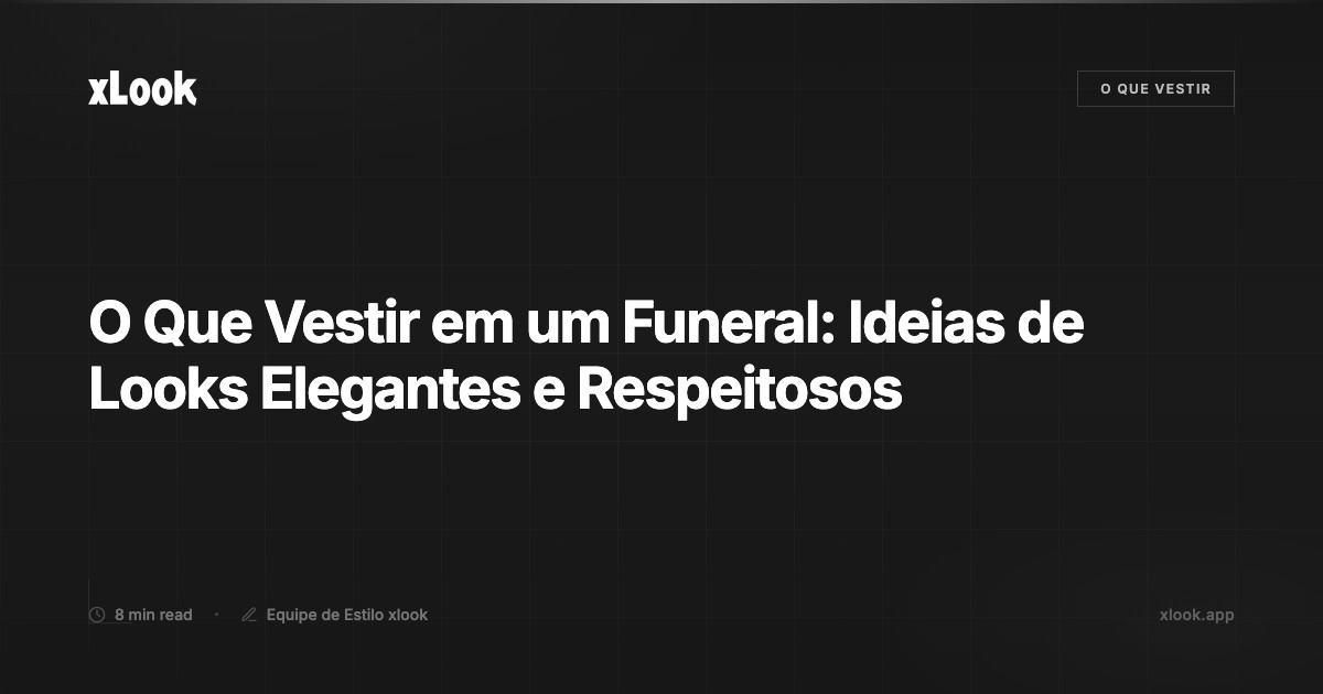 O Que Vestir em um Funeral: Ideias de Looks Elegantes e R...